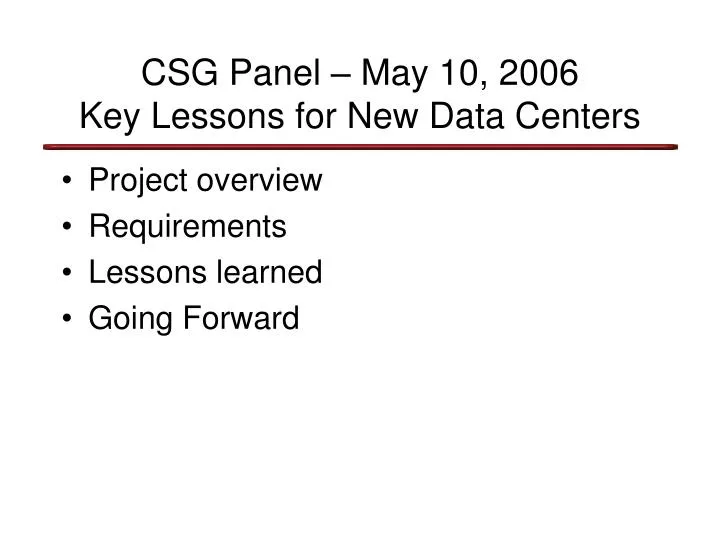 PPT - CSG Panel – May 10, 2006 Key Lessons for New Data Centers ...