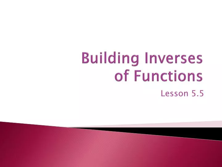 PPT - Building Inverses of Functions PowerPoint Presentation, free download - ID:4015289