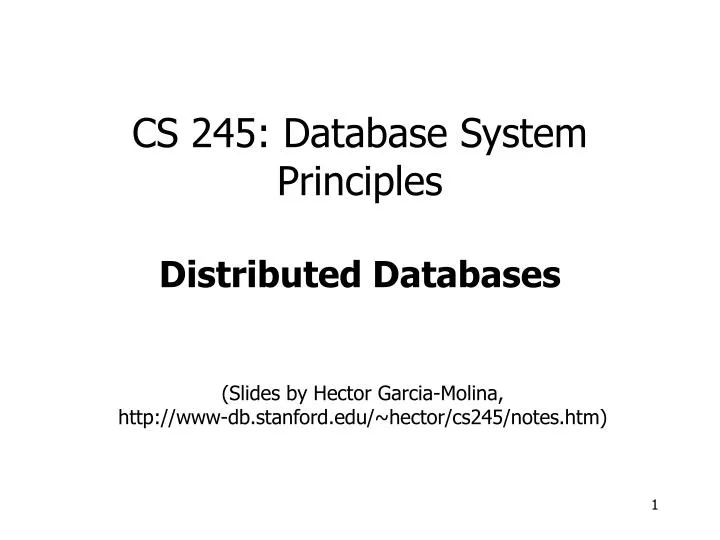 PPT - CS 245: Database System Principles Distributed Databases PowerPoint Presentation - ID:4015327
