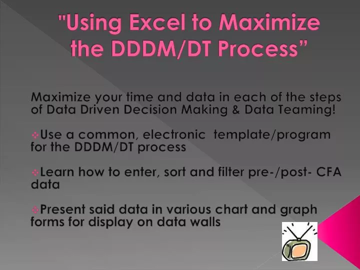 PPT - " Using Excel to Maximize the DDDM/DT Process” PowerPoint ...