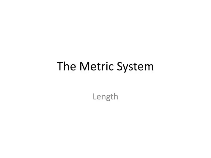 PPT - The Metric System PowerPoint Presentation, free download - ID:4016285