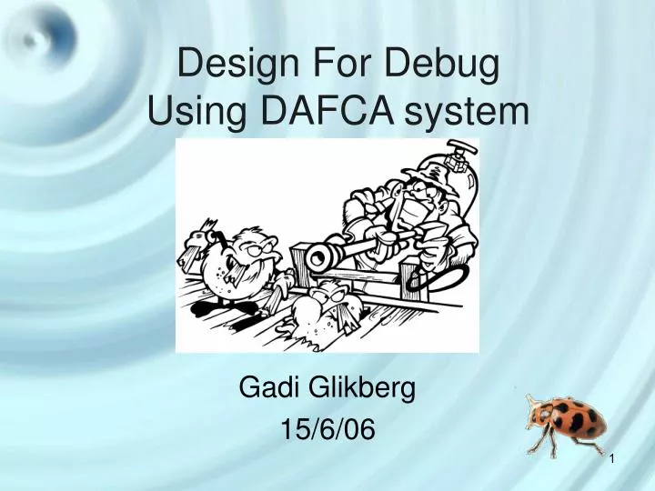 PPT - Design For Debug Using DAFCA system PowerPoint Presentation, free ...