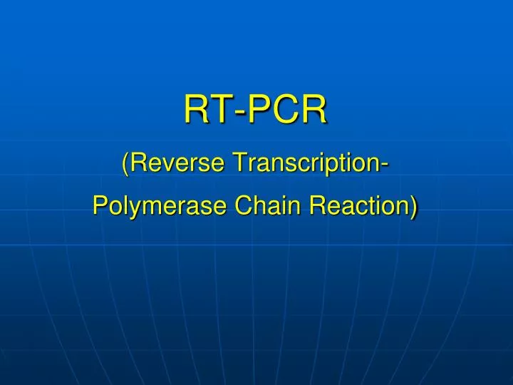 PPT - RT-PCR (Reverse Transcription- Polymerase Chain Reaction ...