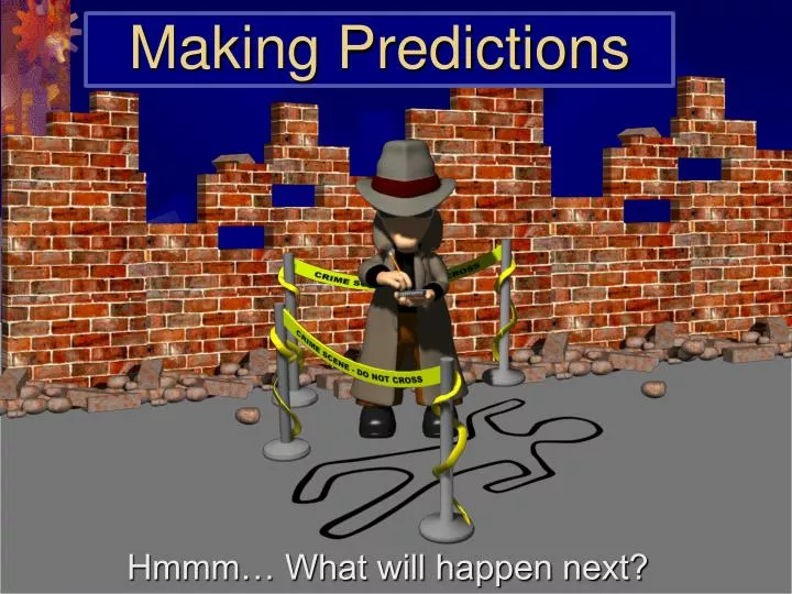 PPT - Making Predictions PowerPoint Presentation, free download - ID:4018877
