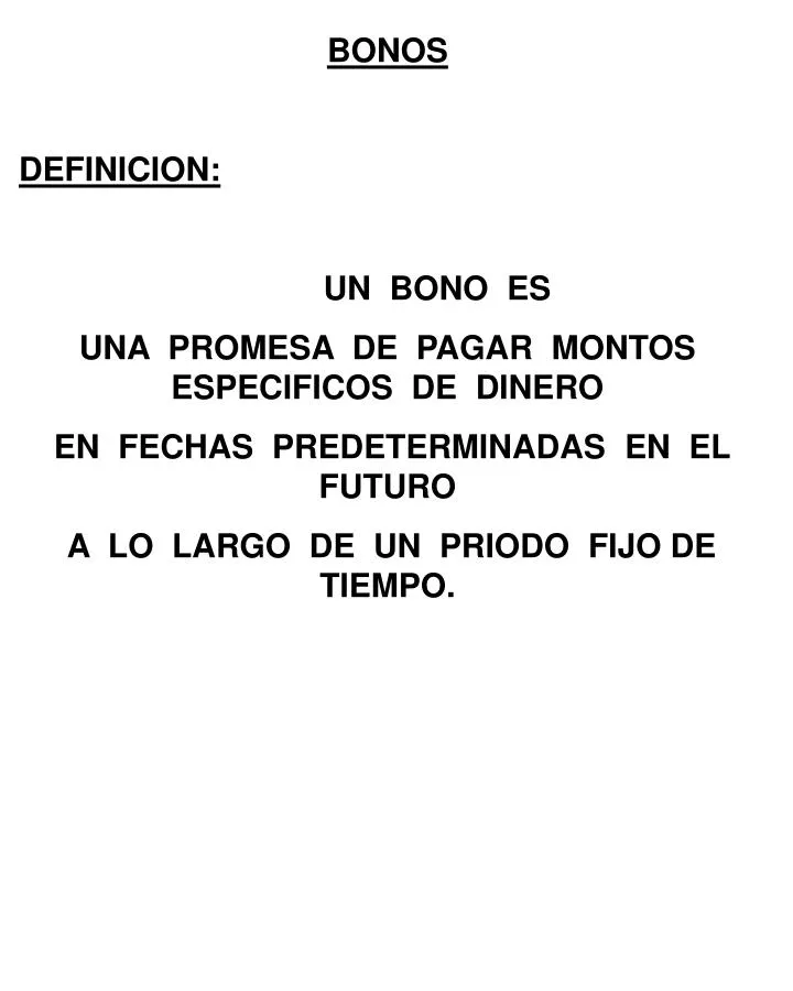 PPT - BONOS DEFINICION: UN BONO ES UNA PROMESA DE PAGAR MONTOS ...
