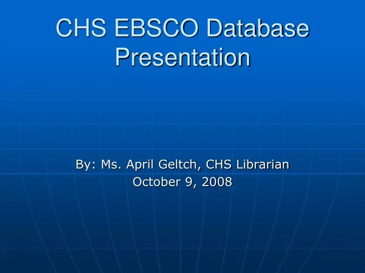 PPT - CHS EBSCO Database Presentation PowerPoint Presentation, free download - ID:4020285