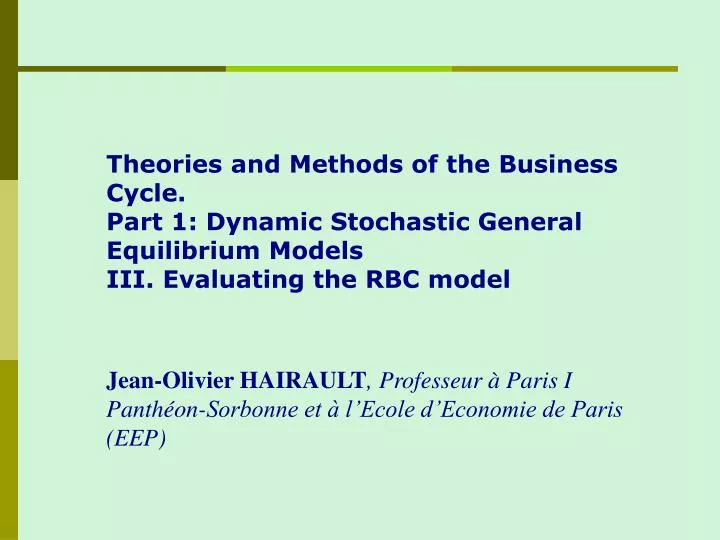 PPT - Theories and Methods of the Business Cycle. Part 1: Dynamic ...