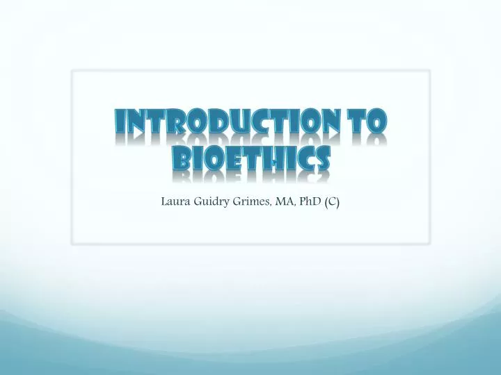 PPT - Introduction to Bioethics PowerPoint Presentation, free download ...