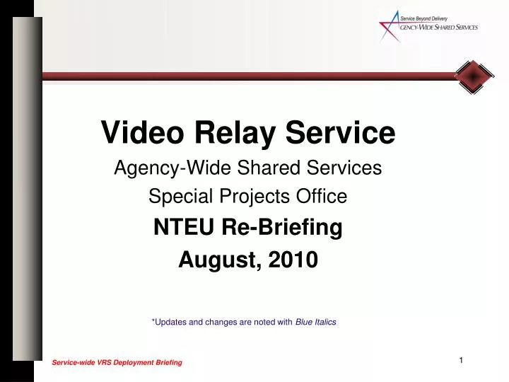 PPT - Video Relay Service Agency-Wide Shared Services Special Projects ...