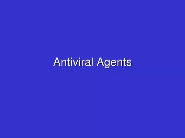 PPT - Antiviral Agents PowerPoint Presentation, free download - ID:4024663