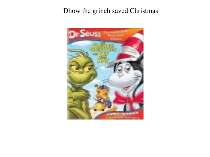 PPT - Dhow the grinch saved Christmas PowerPoint Presentation, free ...