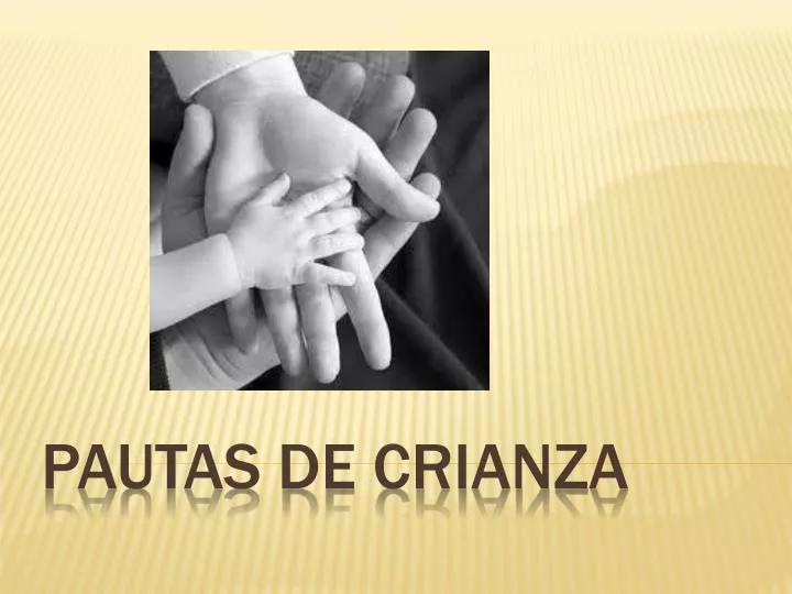 PPT - PAUTAS DE CRIANZA PowerPoint Presentation, free download - ID:4026677 PPT - PAUTAS DE CRIANZA PowerPoint Presentation, free download - ID:4026677