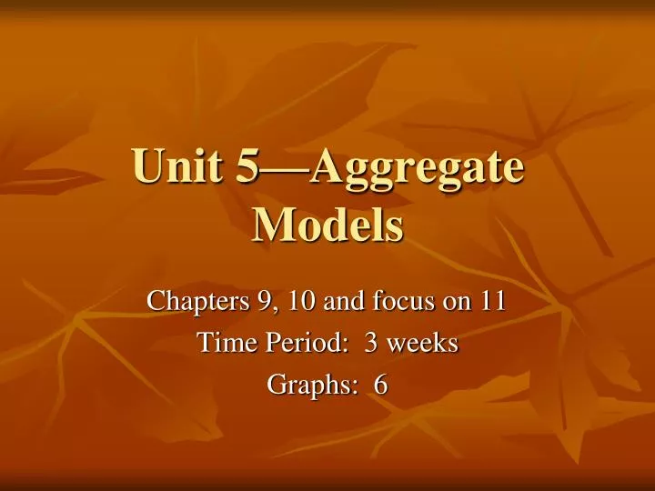 PPT - Unit 5—Aggregate Models PowerPoint Presentation, free download ...