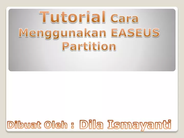PPT - Tutorial Cara Menggunakan EASEUS Partition PowerPoint Presentation - ID:4026990