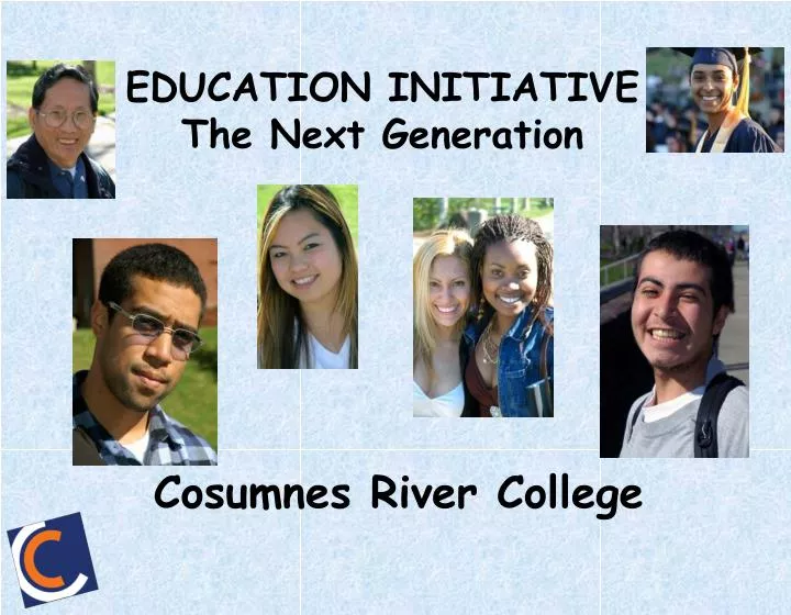 PPT - EDUCATION INITIATIVE The Next Generation PowerPoint Presentation ...