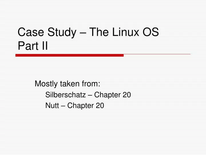 PPT - Case Study – The Linux OS Part II PowerPoint Presentation, free ...