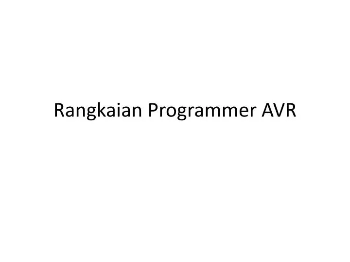 PPT - Rangkaian Programmer AVR PowerPoint Presentation, free download ...