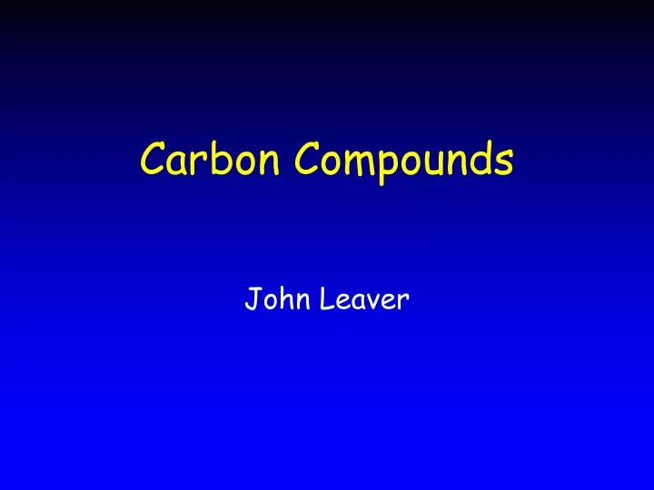 PPT - Carbon Compounds PowerPoint Presentation, free download - ID:4028798 PPT - Carbon Compounds PowerPoint Presentation, free download - ID:4028798