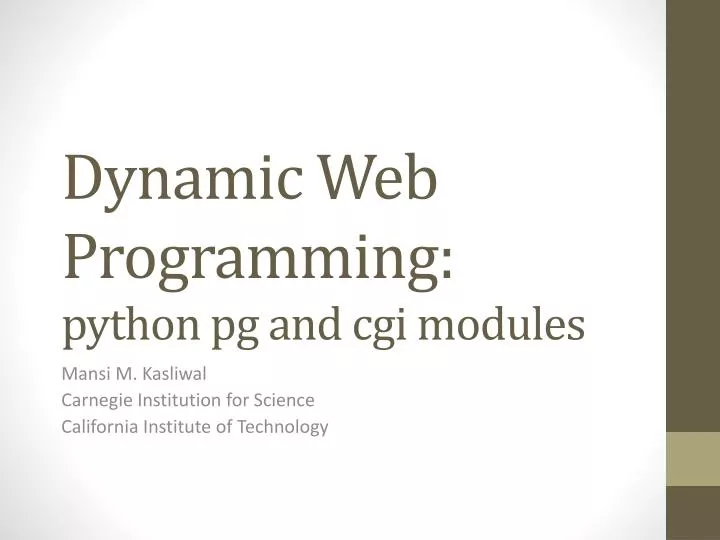 PPT - Dynamic Web Programming: python pg and cgi modules PowerPoint ...
