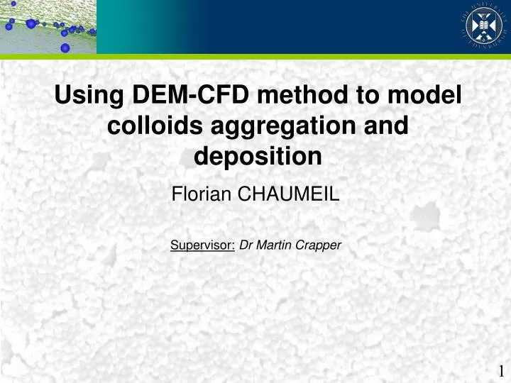 PPT - Using DEM-CFD method to model colloids aggregation and deposition ...