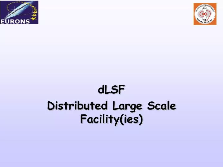 PPT - dLSF Distributed Large Scale Facility (ies) PowerPoint ...
