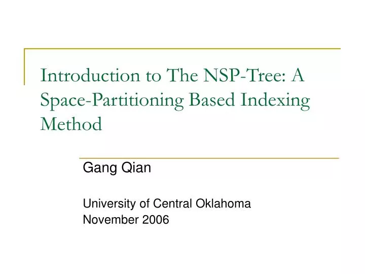 PPT - Introduction to The NSP-Tree: A Space-Partitioning Based Indexing Method PowerPoint ...