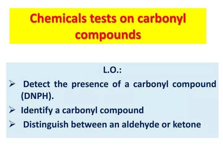 PPT - Chemicals tests on carbonyl compounds PowerPoint Presentation ...
