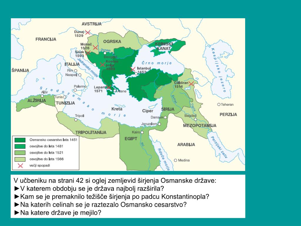 PPT - V učbeniku na strani 42 si oglej zemljevid širjenja Osmanske ...