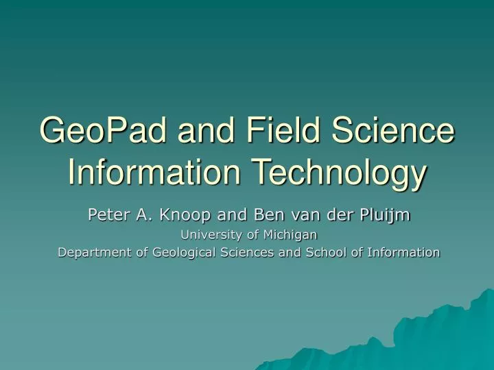 PPT - GeoPad and Field Science Information Technology PowerPoint ...