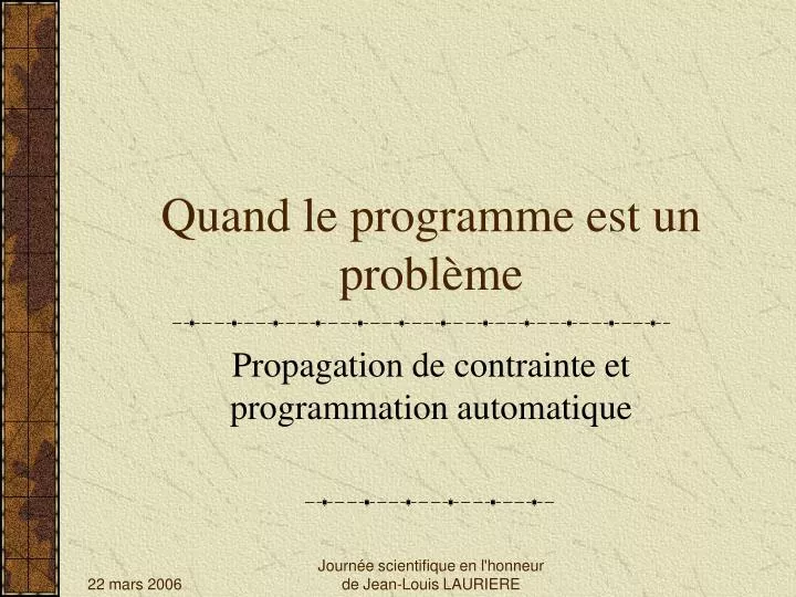 PPT - Quand le programme est un problème PowerPoint Presentation, free download - ID:4039354