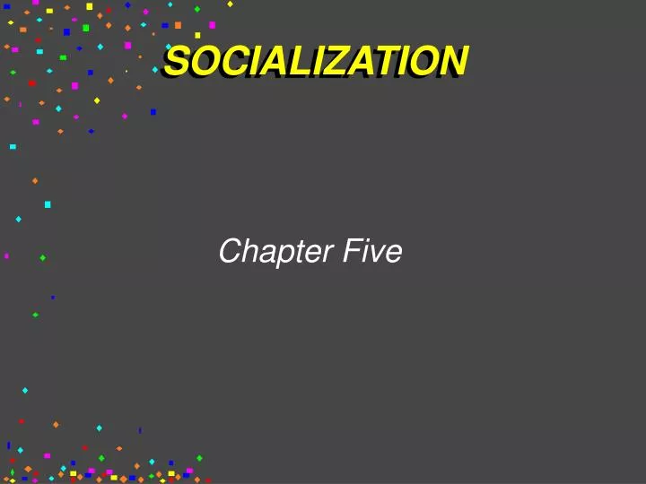 PPT - SOCIALIZATION PowerPoint Presentation, free download - ID:4039456