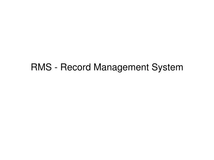 PPT - RMS - Record Management System PowerPoint Presentation, free ...