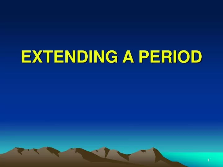 PPT - EXTENDING A PERIOD PowerPoint Presentation, free download - ID ...