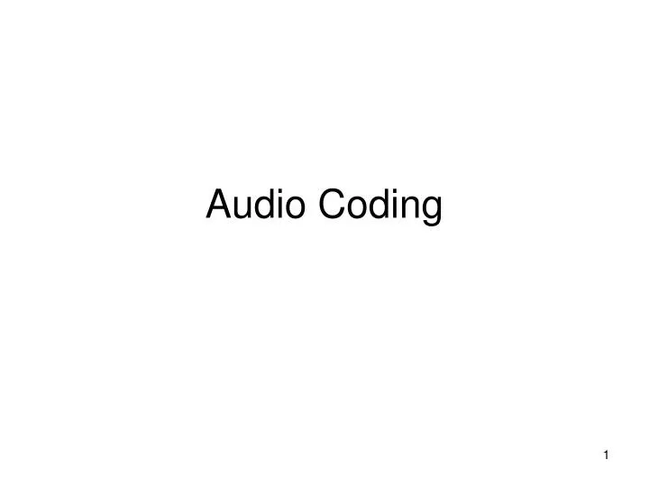 PPT - Audio Coding PowerPoint Presentation, free download - ID:4040414