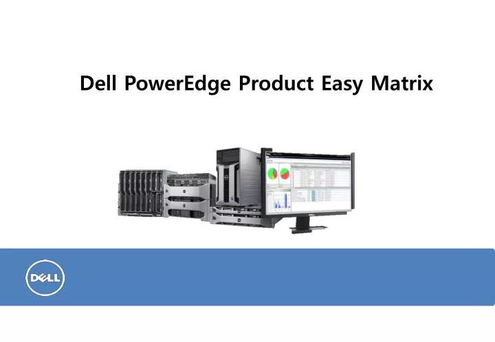 PPT - Dell PowerEdge Product Easy Matrix PowerPoint Presentation, free ...