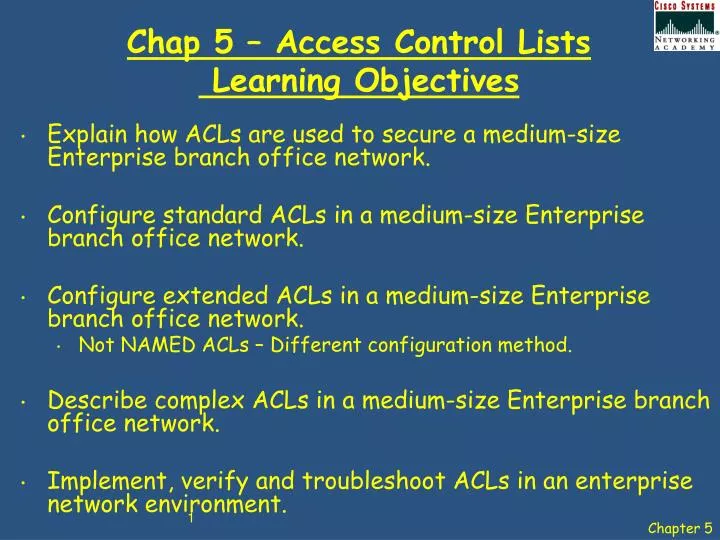 PPT - Chap 5 – Access Control Lists Learning Objectives PowerPoint Presentation - ID:4043362
