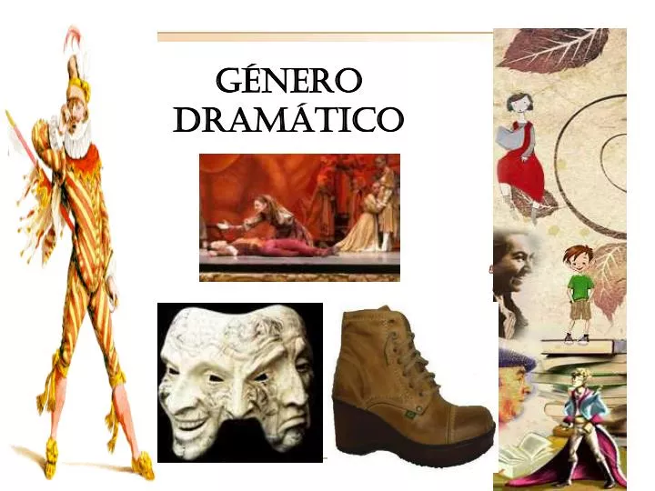 PPT - GÉNERO DRAMÁTICO PowerPoint Presentation, free download - ID:4044685