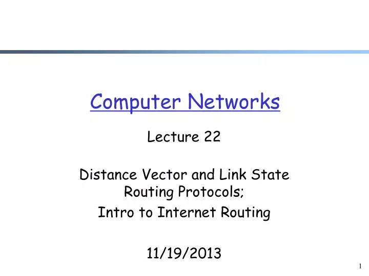 Ppt Lecture 22 Distance Vector And Link State Routing Protocols Intro To Internet Routing 11 5527