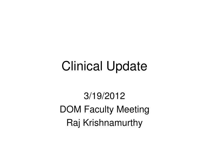 PPT - Clinical Update PowerPoint Presentation, free download - ID:4050421