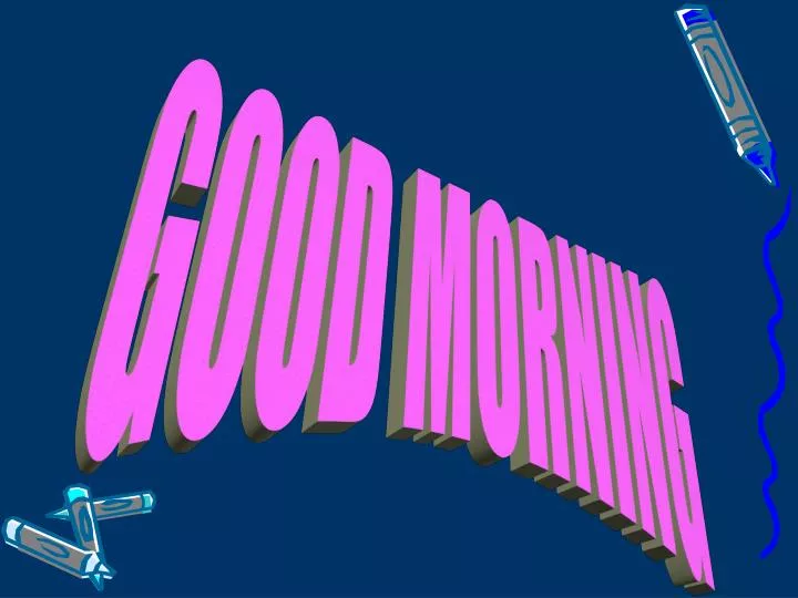 PPT - GOOD MORNING PowerPoint Presentation, free download - ID:4051444