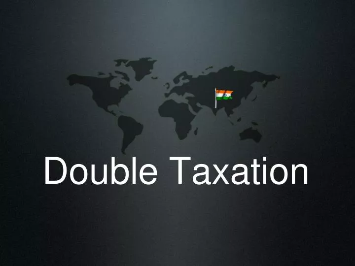 PPT - Double Taxation PowerPoint Presentation, free download - ID:4051451 PPT - Double Taxation PowerPoint Presentation, free download - ID:4051451