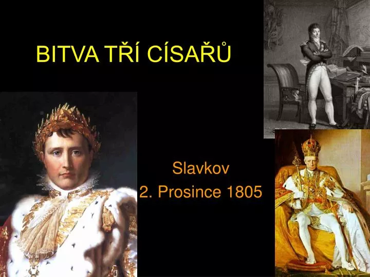 PPT - BITVA TŘÍ CÍSAŘŮ PowerPoint Presentation, free download - ID:4051641