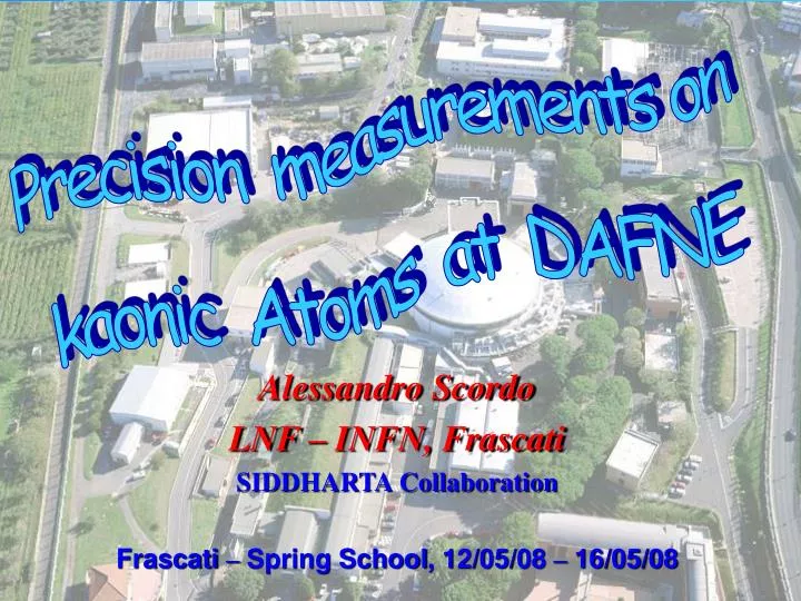 PPT - Alessandro Scordo LNF – INFN, Frascati SIDDHARTA Collaboration PowerPoint Presentation ...