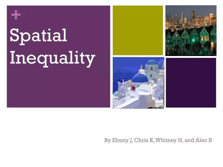 PPT - Spatial Inequality PowerPoint Presentation, free download - ID ...