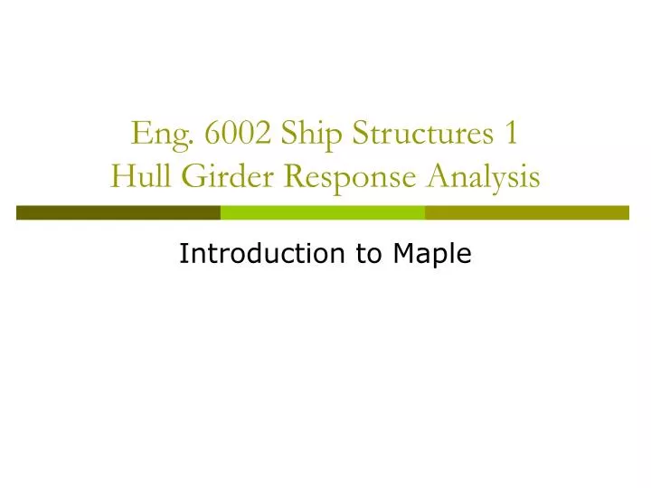 Ppt Eng 6002 Ship Structures 1 Hull Girder Response Analysis Powerpoint Presentation Id 4055870