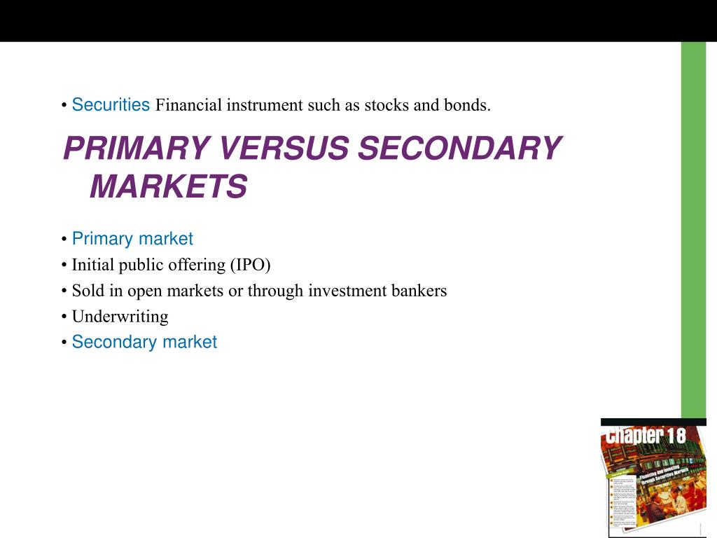PPT - • Securities Financial instrument such as stocks and bonds ...
