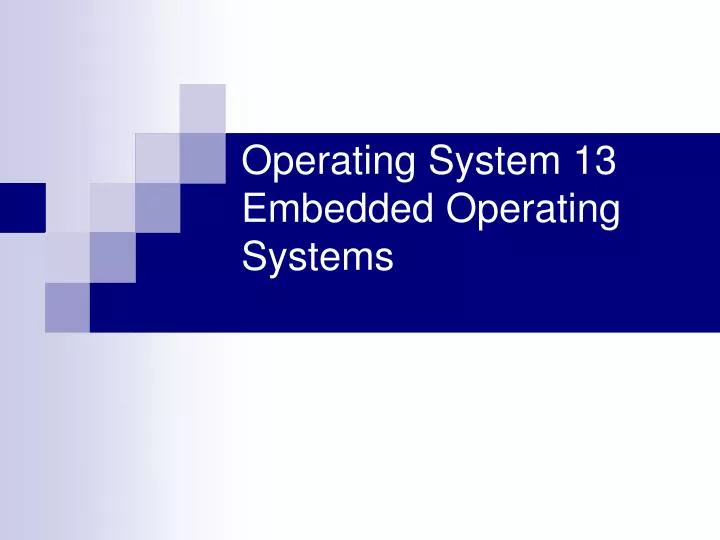Ppt Operating System 13 Embedded Operating Systems Powerpoint Presentation Id4057061