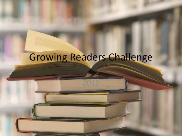 PPT - Growing Readers Challenge PowerPoint Presentation, free download ...