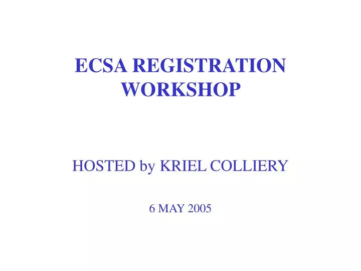 PPT - ECSA REGISTRATION WORKSHOP PowerPoint Presentation, free download ...