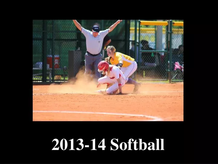 PPT - 2013-14 Softball PowerPoint Presentation, free download - ID:4057428